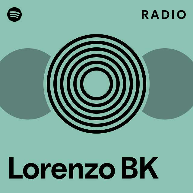 Lorenzo BK Radio - playlist by Spotify | Spotify