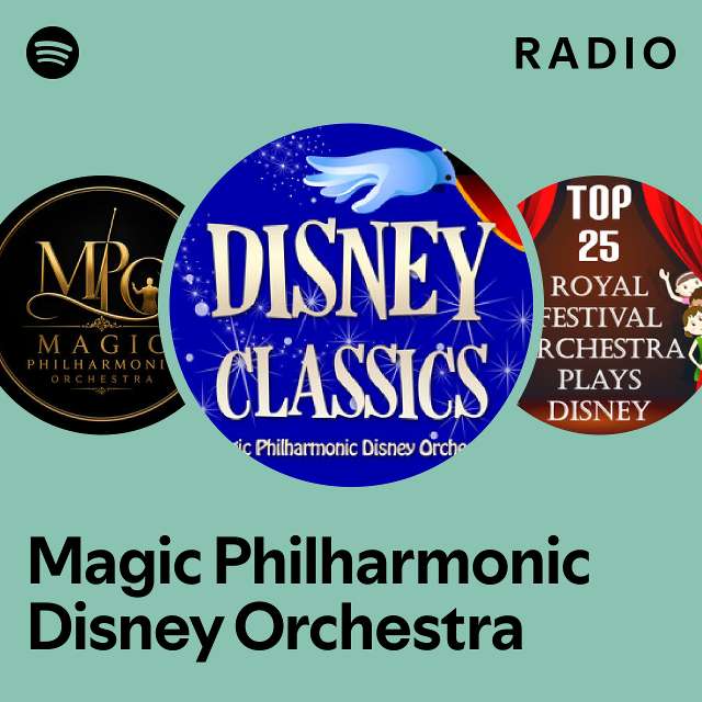 Magic Philharmonic Disney Orchestra Radio - playlist by Spotify | Spotify