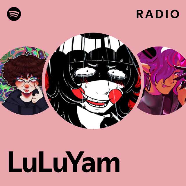 LuLuYam Radio - playlist by Spotify | Spotify