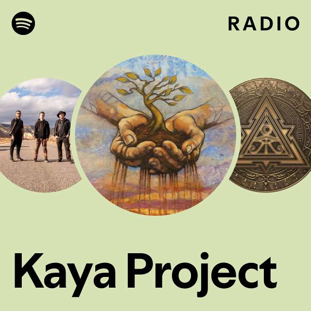 Kaya Project Radio - playlist by Spotify | Spotify