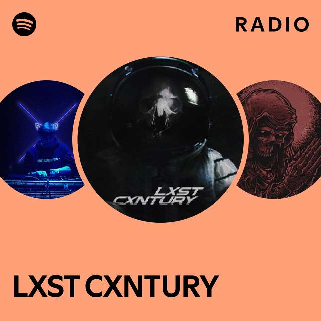 LXST CXNTURY Radio - playlist by Spotify | Spotify