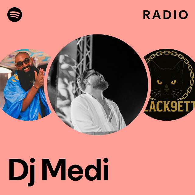 Dj Medi Radio - playlist by Spotify | Spotify