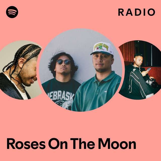 Roses On The Moon Radio - playlist by Spotify | Spotify