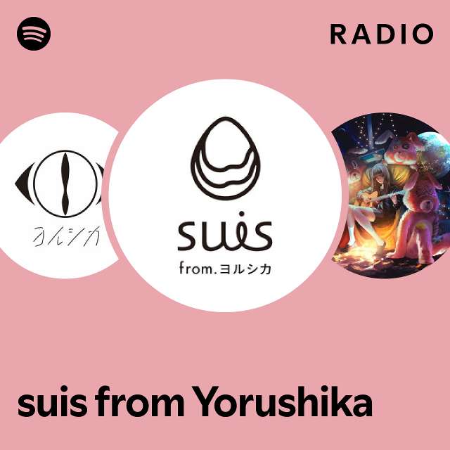 suis from Yorushika Radio - playlist by Spotify | Spotify