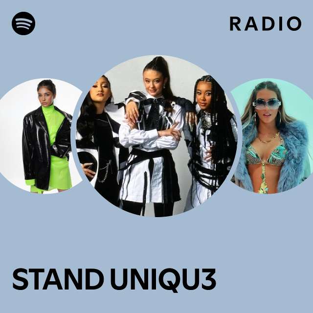 STAND UNIQU3 Radio - playlist by Spotify | Spotify
