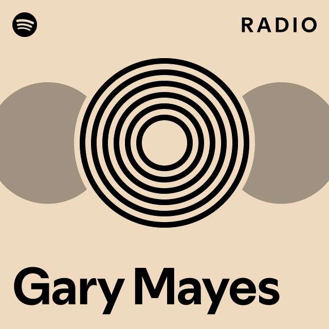 Gary Mayes Radio - playlist by Spotify | Spotify