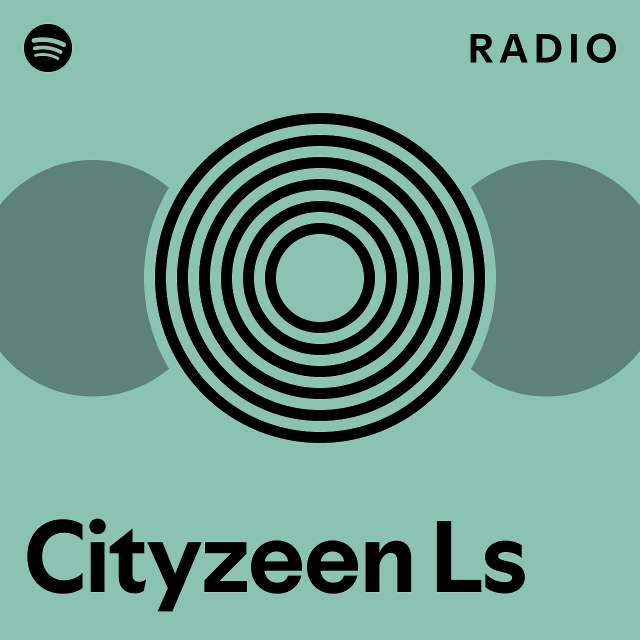 Cityzeen Ls Radio - playlist by Spotify | Spotify