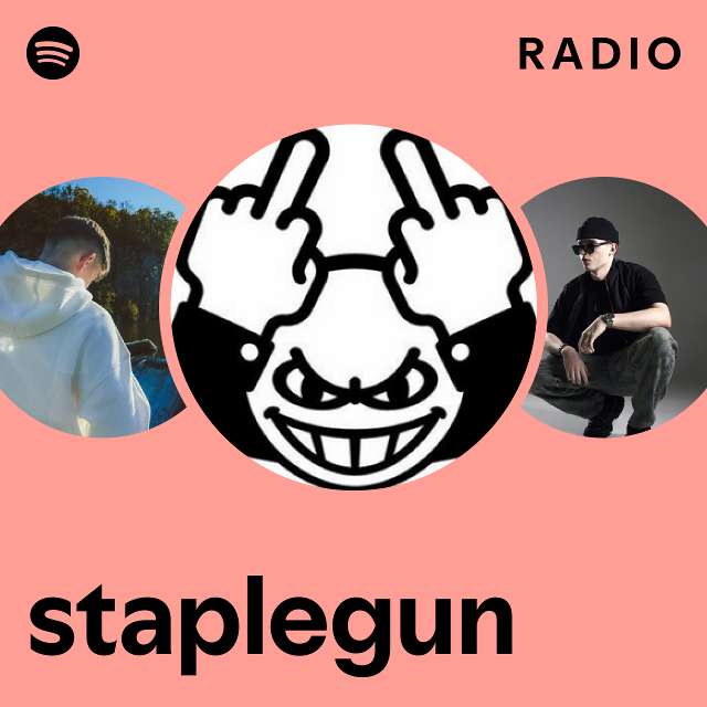 staplegun Radio - playlist by Spotify | Spotify