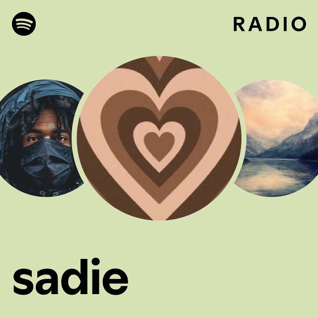 sadie Radio - playlist by Spotify | Spotify