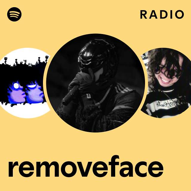 removeface Radio - playlist by Spotify | Spotify