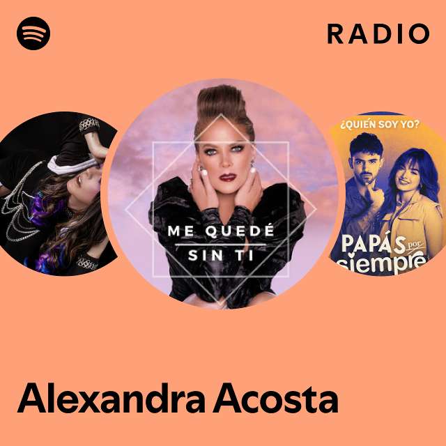 Alexandra Acosta Radio - playlist by Spotify | Spotify