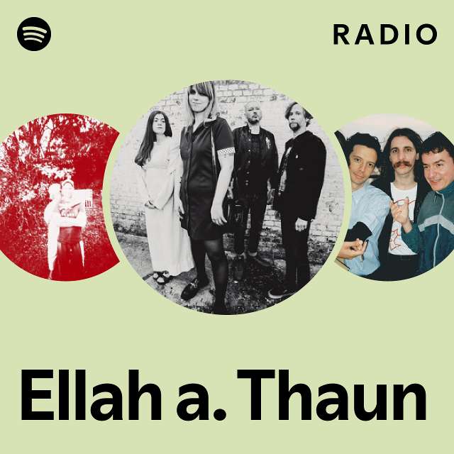 Ellah a. Thaun Radio - playlist by Spotify | Spotify