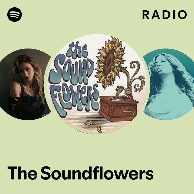 The Soundflowers Radio - playlist by Spotify | Spotify