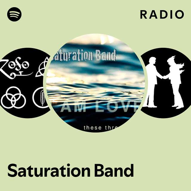 Saturation Band Radio - playlist by Spotify | Spotify