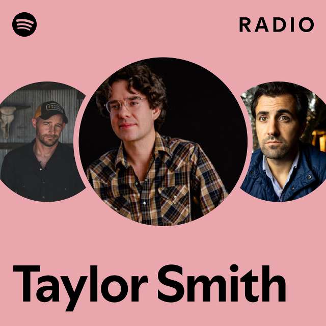 Taylor Smith Radio - playlist by Spotify | Spotify