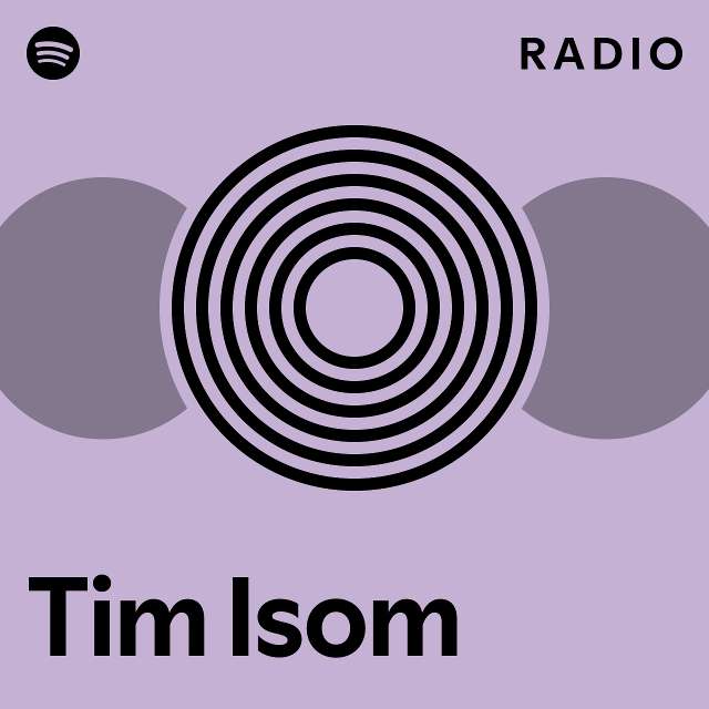Tim Isom Radio - playlist by Spotify | Spotify
