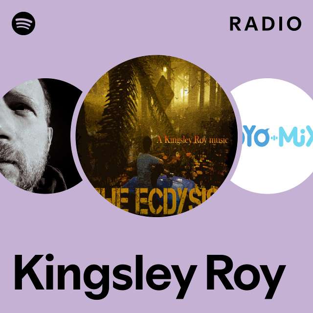 Kingsley Roy Radio - playlist by Spotify | Spotify