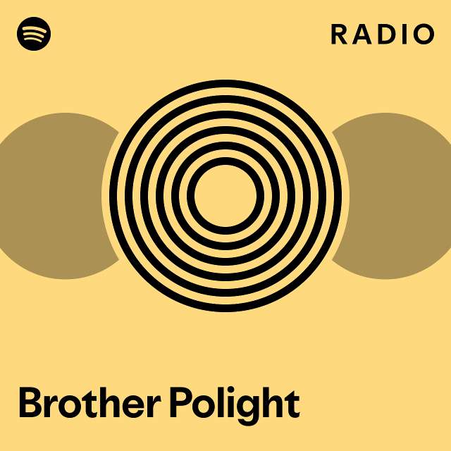 Brother Polight Radio - playlist by Spotify | Spotify