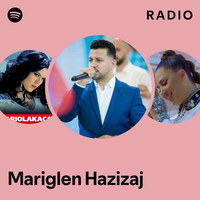 Mariglen Hazizaj Radio - playlist by Spotify | Spotify