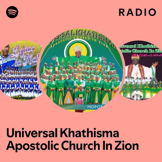 Universal Khathisma Apostolic Church In Zion Radio - playlist by ...