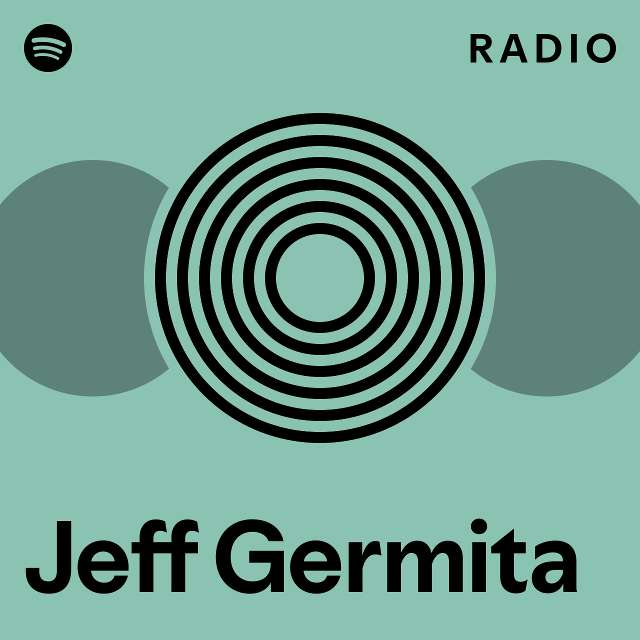 Jeff Germita Radio - playlist by Spotify | Spotify