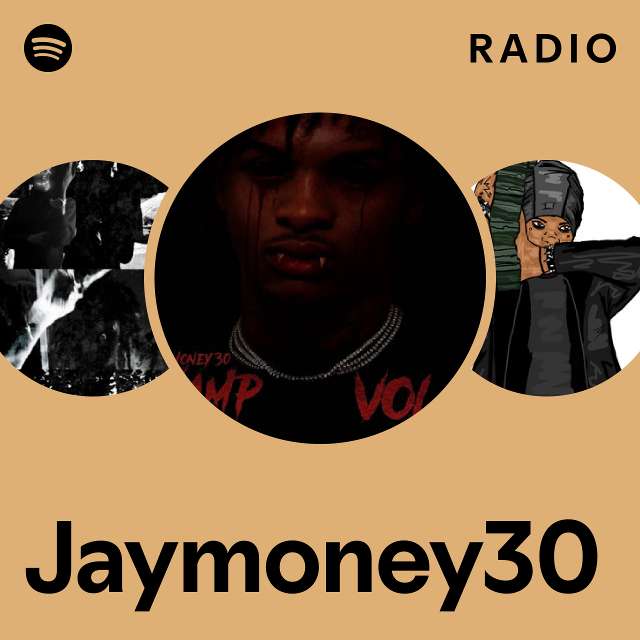 Jaymoney30 Radio - playlist by Spotify | Spotify