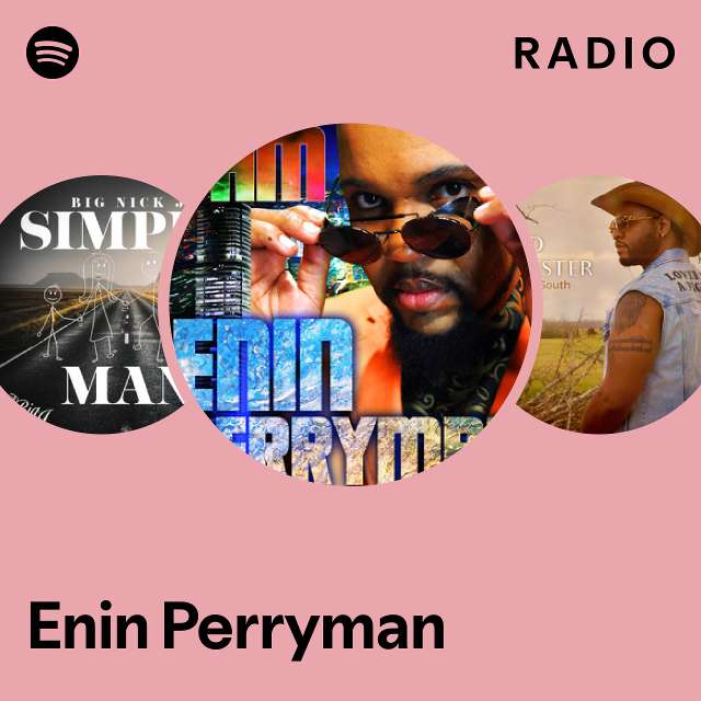 Enin Perryman Radio - playlist by Spotify | Spotify