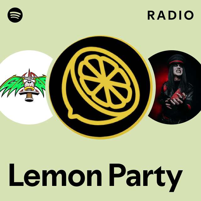 Lemon Party Radio - playlist by Spotify | Spotify