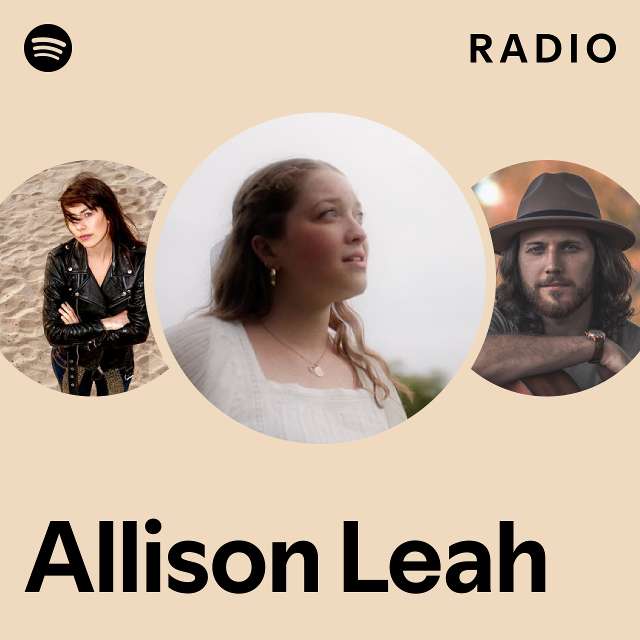 Allison Leah Radio - playlist by Spotify | Spotify