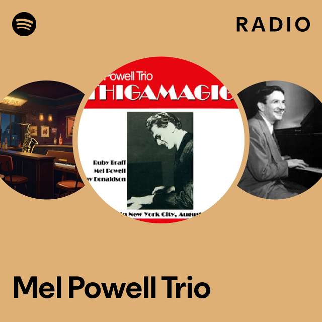 Mel Powell Trio Radio - playlist by Spotify | Spotify