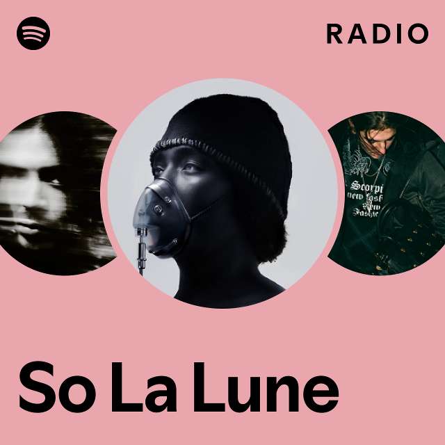 So La Lune Radio - playlist by Spotify | Spotify