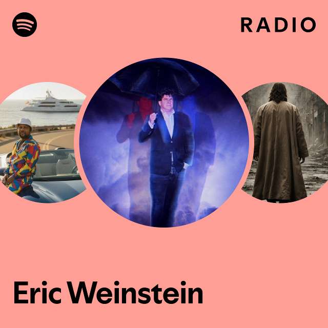 Eric Weinstein Radio - playlist by Spotify | Spotify