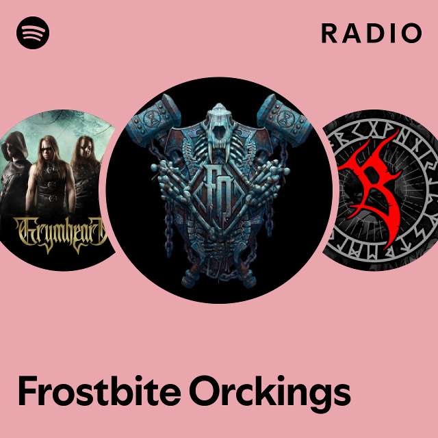 Frostbite Orckings Radio - playlist by Spotify | Spotify