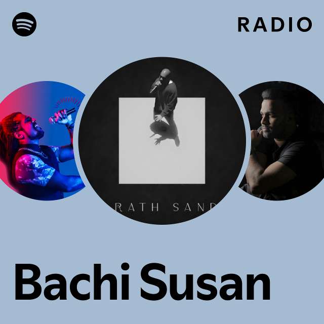Bachi Susan Radio - playlist by Spotify | Spotify
