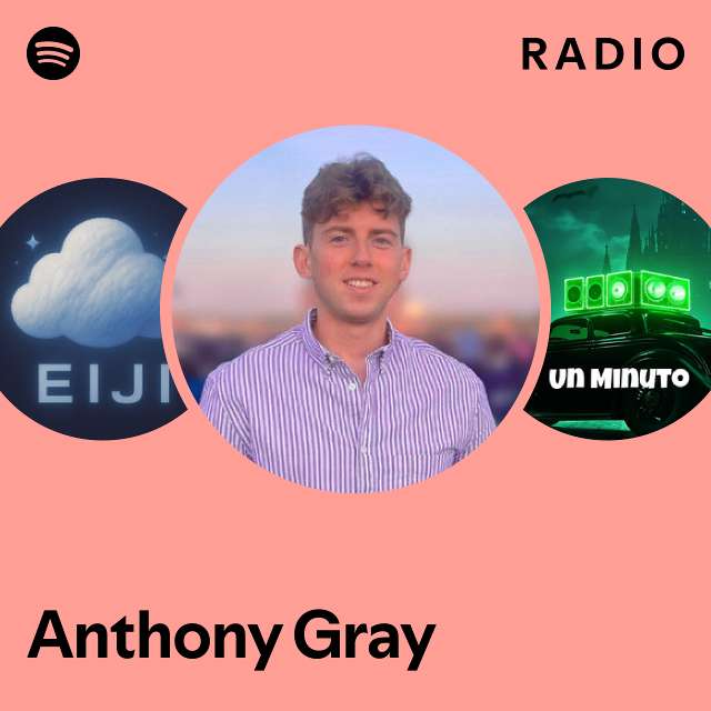 Anthony Gray Radio - playlist by Spotify | Spotify