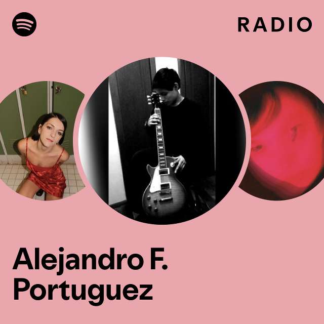 Alejandro F. Portuguez Radio - playlist by Spotify | Spotify