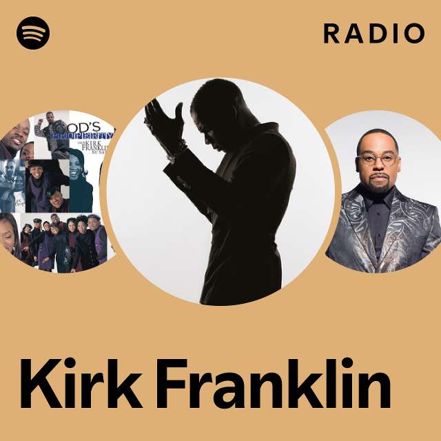 Kirk Franklin Radio - playlist by Spotify | Spotify