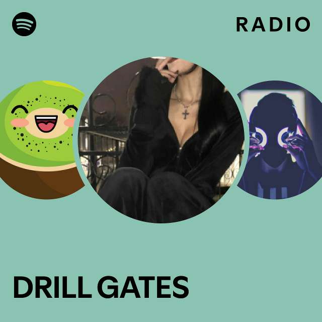 DRILL GATES Radio - playlist by Spotify | Spotify