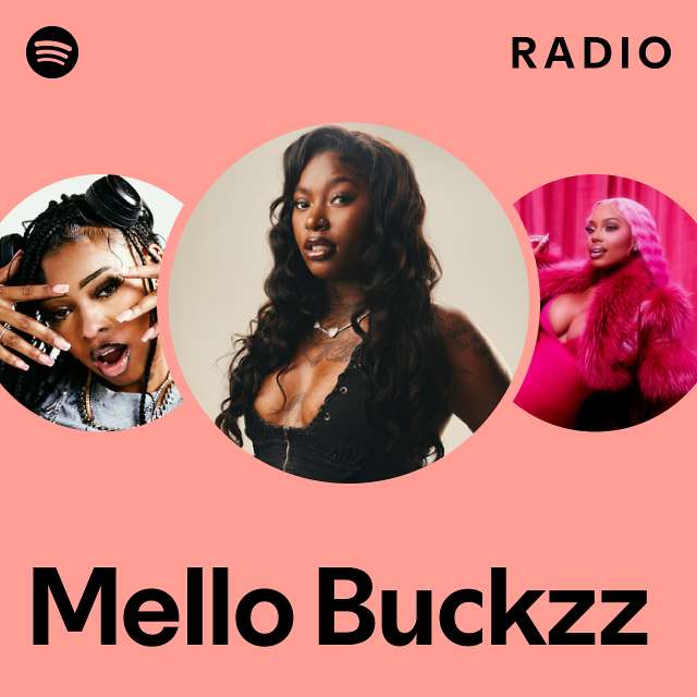Mello Buckzz Radio - playlist by Spotify | Spotify