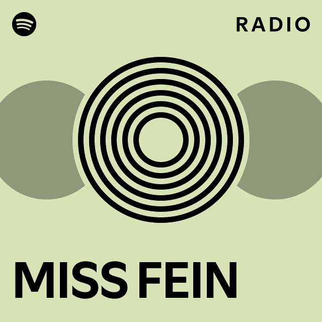 MISS FEIN Radio - playlist by Spotify | Spotify