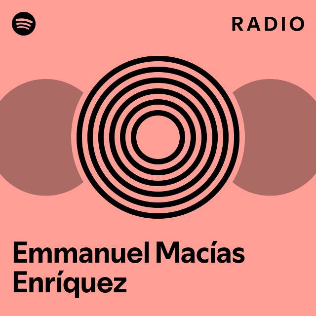 Emmanuel Macías Enríquez Radio - playlist by Spotify | Spotify