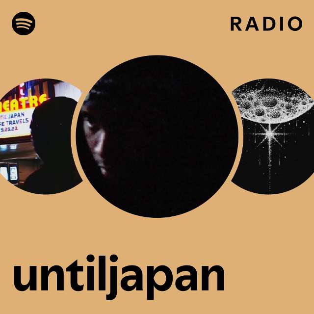 untiljapan Radio - playlist by Spotify | Spotify