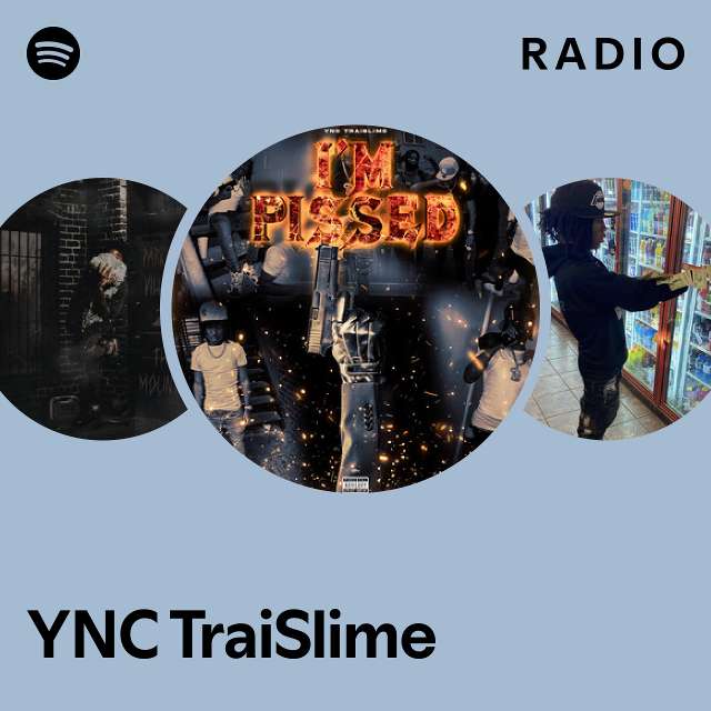 YNC TraiSlime Radio - playlist by Spotify | Spotify
