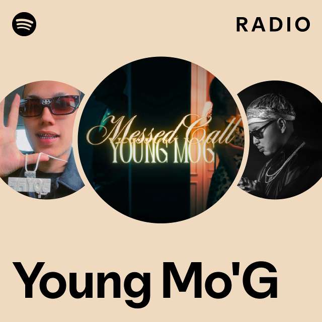 Young Mo'G Radio - playlist by Spotify | Spotify