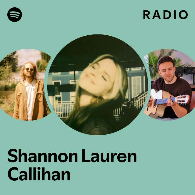 Shannon Lauren Callihan Radio - playlist by Spotify | Spotify