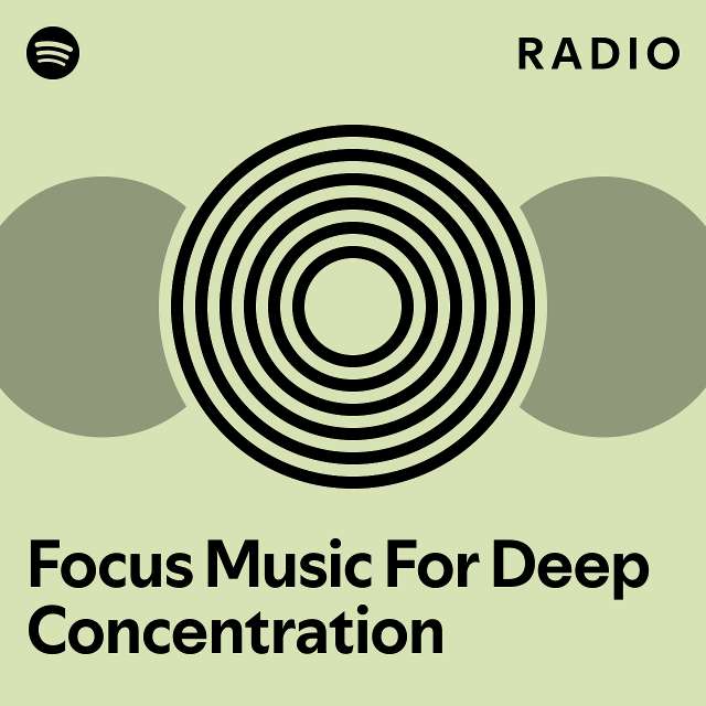 Focus Music For Deep Concentration Radio - playlist by Spotify | Spotify