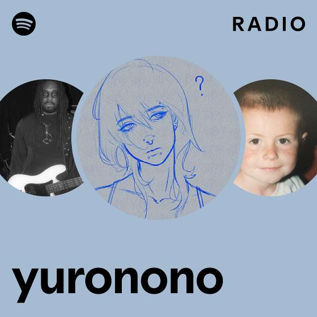 yuronono Radio - playlist by Spotify | Spotify