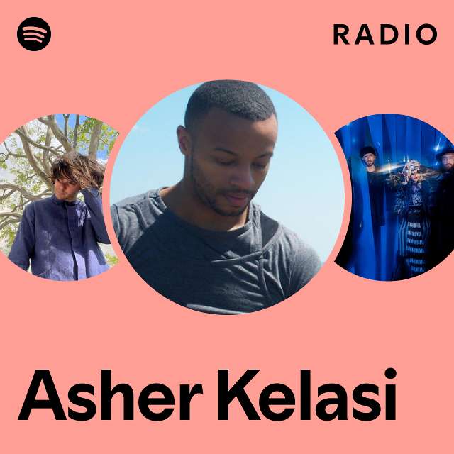 Asher Kelasi Radio - playlist by Spotify | Spotify