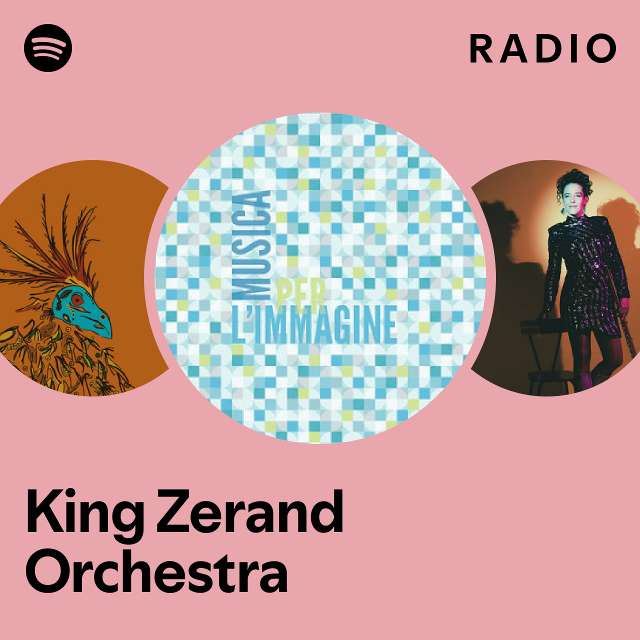 King Zerand Orchestra Radio - playlist by Spotify | Spotify