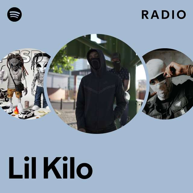 Lil Kilo Radio - playlist by Spotify | Spotify